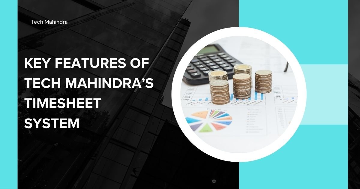 Timesheet Tech Mahindra | Features & Benefits Guide